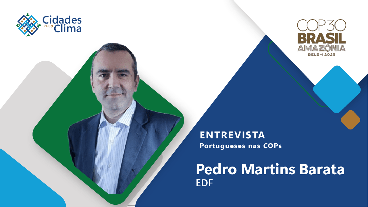 Portugueses nas COPs: o testemunho de Pedro Martins Barata (EDF ...